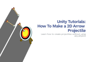 Unity Tutorials: How To Make a 2D Arrow Projectile - WeeklyHow